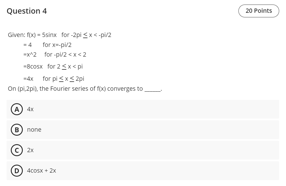 Solved Question 4 Given: f(x)=5sinx for −2pi≤x