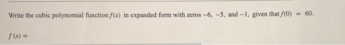 Solved Write the cubic polynomial function f(x) in expanded | Chegg.com