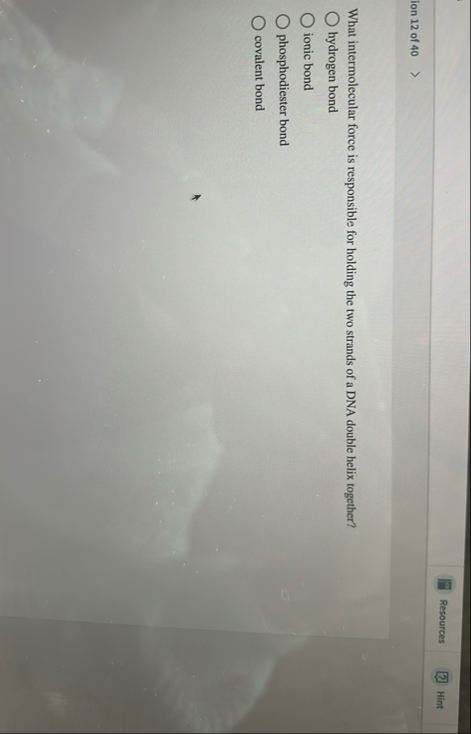 Solved ResourcesHintion 12 ﻿of 40What intermolecular force | Chegg.com