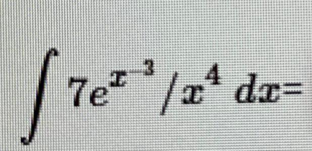 Solved ∫﻿﻿7ex-3x4dx= | Chegg.com