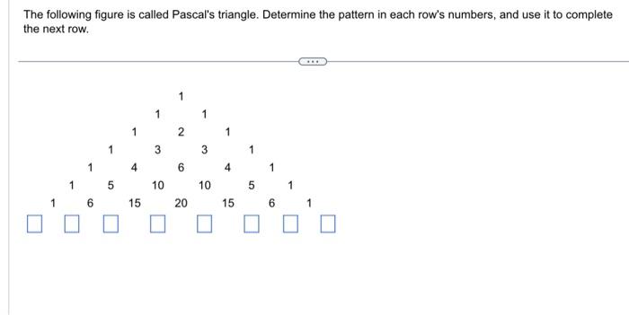 Solved The following figure is called Pascal's triangle. | Chegg.com