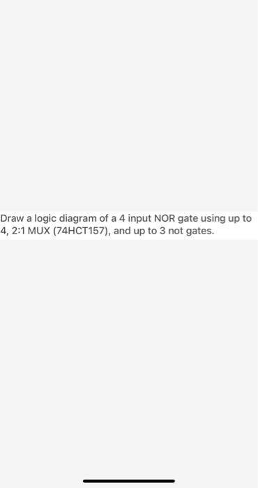 Draw a logic diagram of a 4 input NOR gate using up | Chegg.com
