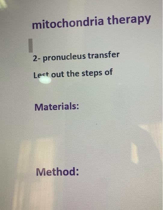 Solved mitochondria therapy 2- pronucleus transfer Lect out | Chegg.com