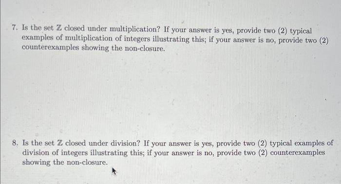 Solved 7. Is the set Z closed under multiplication? If your | Chegg.com