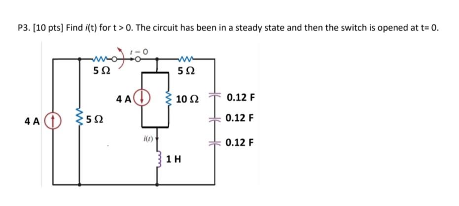 Solved P3. [10 pts] Find i(t) for t>0. The circuit has been | Chegg.com
