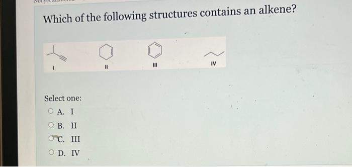 Solved Which of the following structures contains an alkene? | Chegg.com
