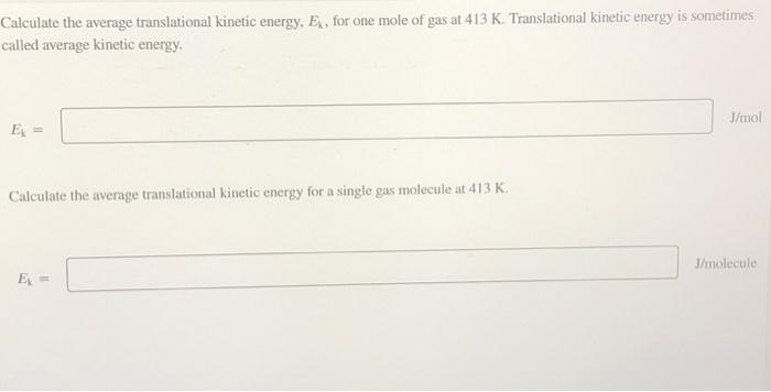 Solved Calculate the average translational kinetic energy, | Chegg.com