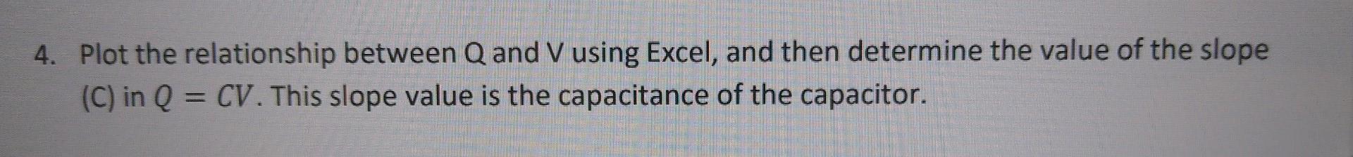 Solved 4. Plot the relationship between Q and V using Excel, | Chegg.com