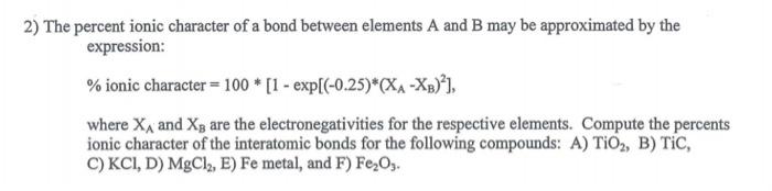 Solved 2) The percent ionic character of a bond between | Chegg.com