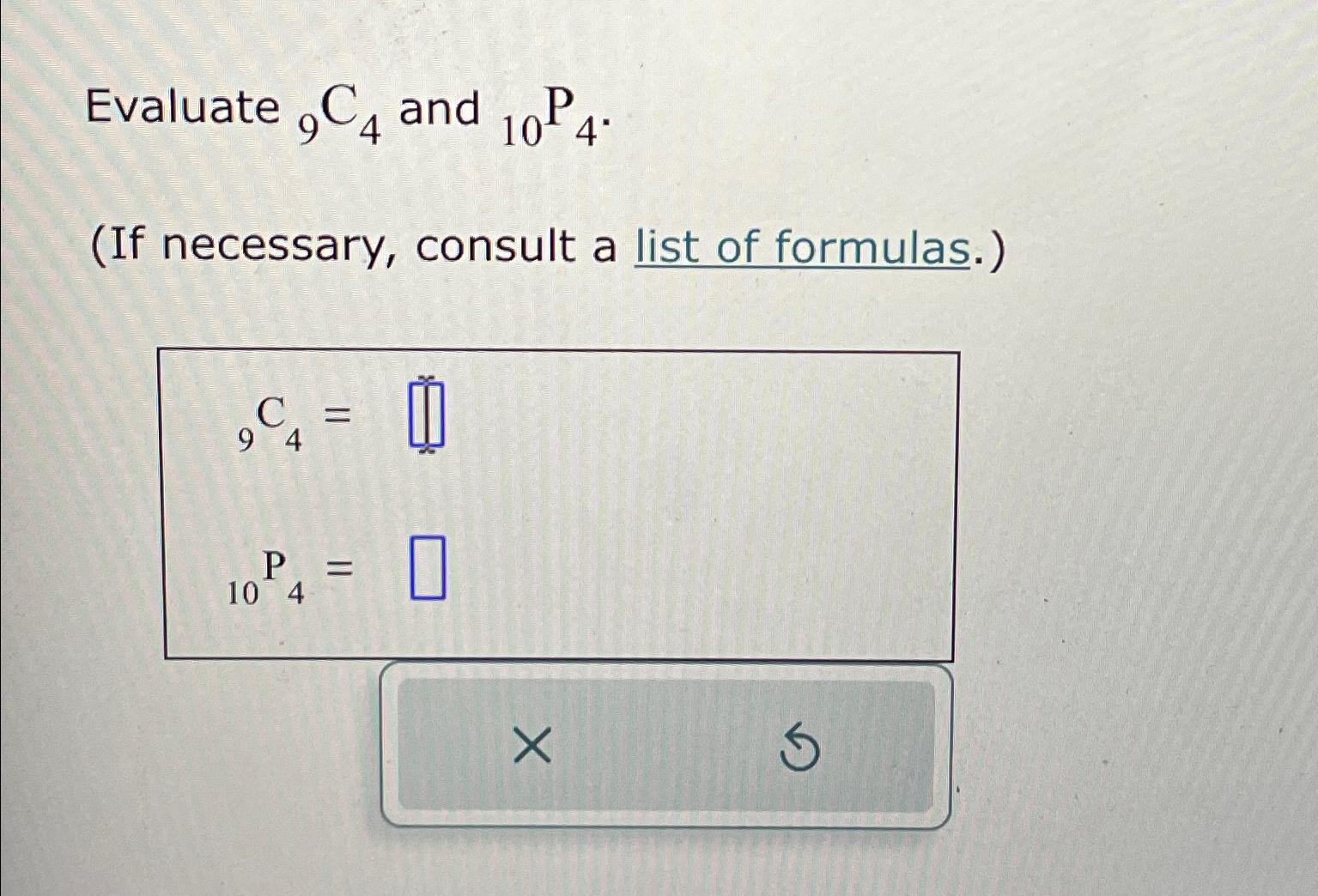 Solved Evaluate ?9C4 ﻿and ?10P4.(If necessary, consult a | Chegg.com