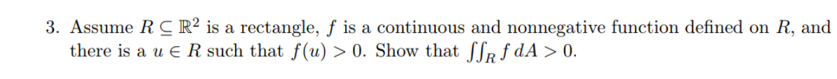 Solved 3. Assume R⊆R2 is a rectangle, f is a continuous and | Chegg.com