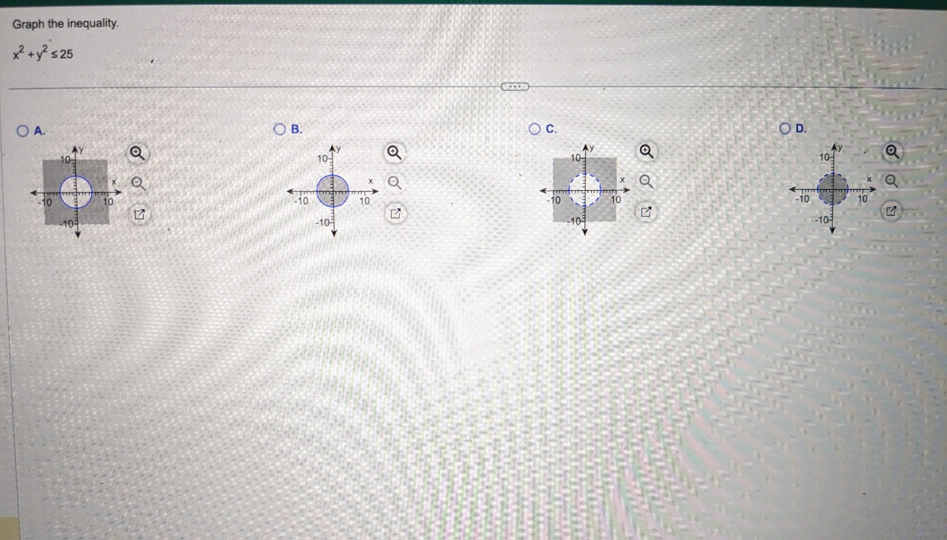 Graph the inequality. x2+y2≤25 A. B. C. D. | Chegg.com