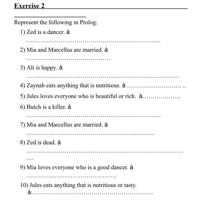 Solved Exercise 2 Represent the following in Prolog: 1) Zed | Chegg.com