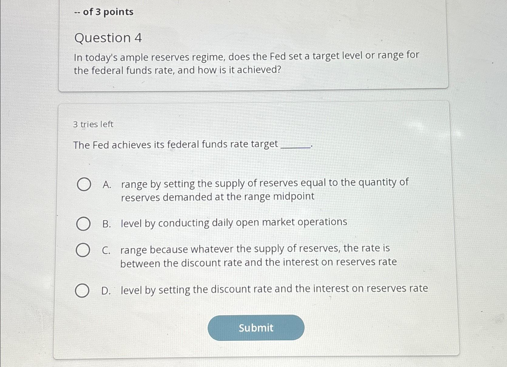 Solved -- ﻿of 3 ﻿pointsQuestion 4In today's ample reserves | Chegg.com