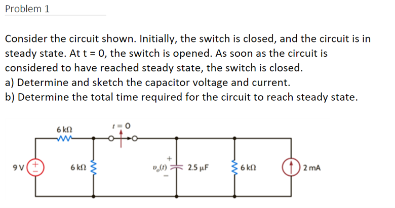 Solved Problem 1Consider the circuit shown. Initially, the | Chegg.com