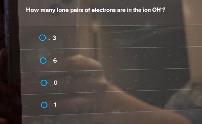 Solved How many lone pairs of electrons are in the ion OH-? | Chegg.com