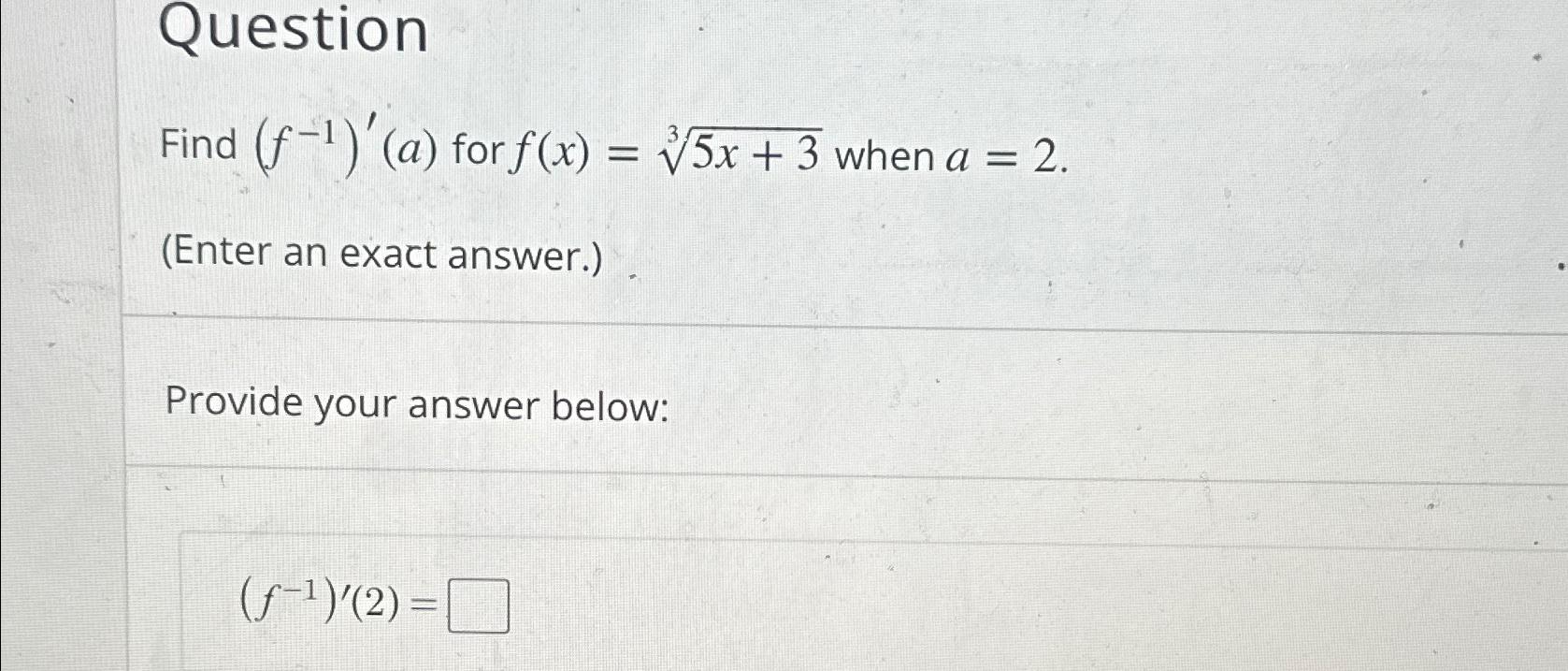 Solved QuestionFind (f-1)'(a) ﻿for f(x)=5x+33 ﻿when | Chegg.com
