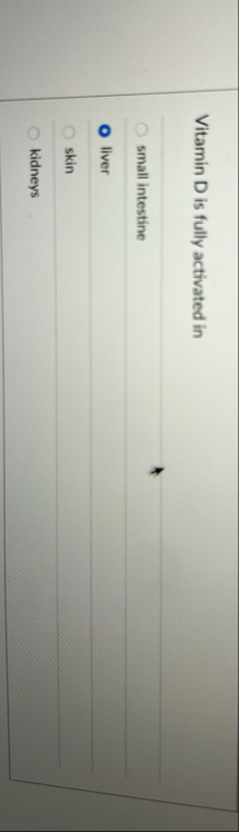 Solved Vitamin D is fully activated insmall | Chegg.com