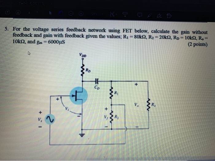 Solved 5. For the voltage series feedback network using FET | Chegg.com