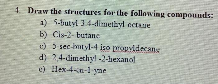 Solved 4. Draw the structures for the following compounds: | Chegg.com