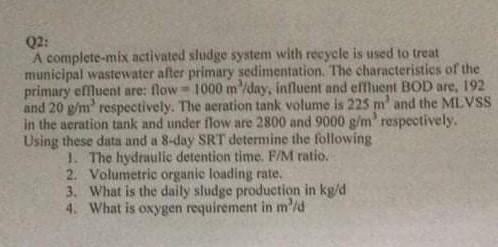 Q2: A complete-mix activated sludge system with | Chegg.com