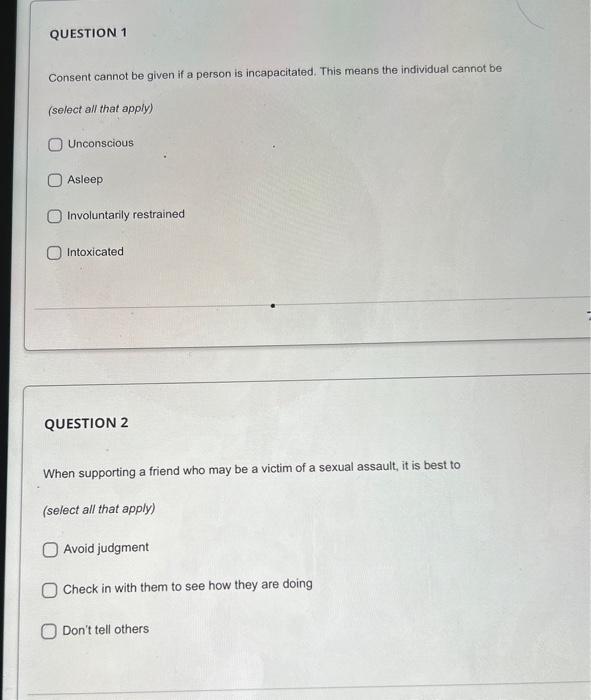 Consent cannot be given if a person is incapacitated. | Chegg.com