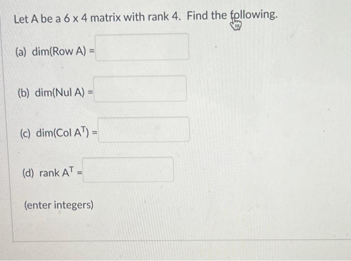 Solved Let A be a 6×4 matrix with rank 4 . Find the | Chegg.com