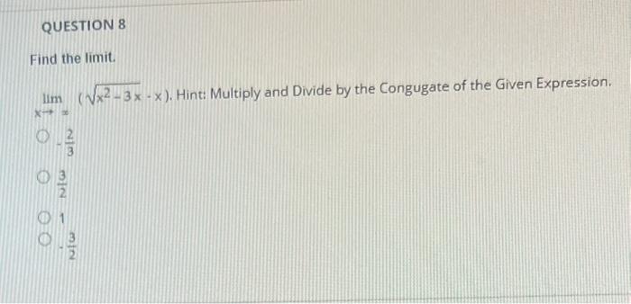 Solved Find the limit. limx→=(x2−3x⋅x). Hint: Multiply and | Chegg.com