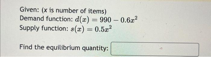 Solved Given: ( x is number of items) Demand function: | Chegg.com
