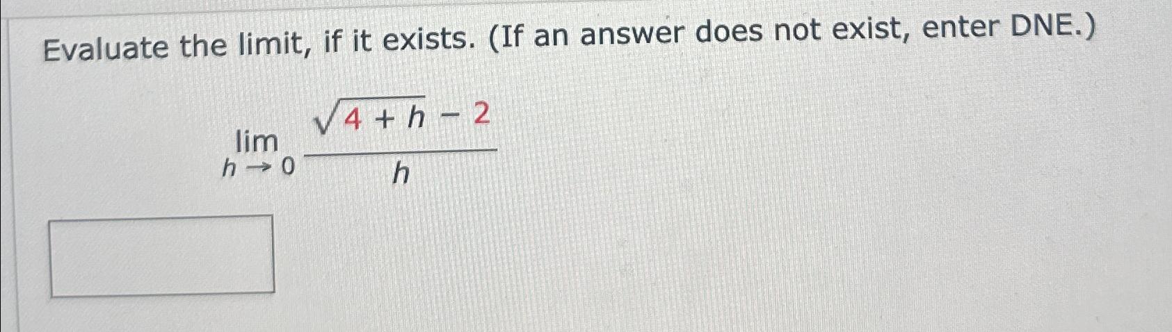 Solved Evaluate the limit, ﻿if it exists. (If an answer does | Chegg.com