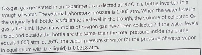 Solved Oxygen gas generated in an experiment is collected at | Chegg.com