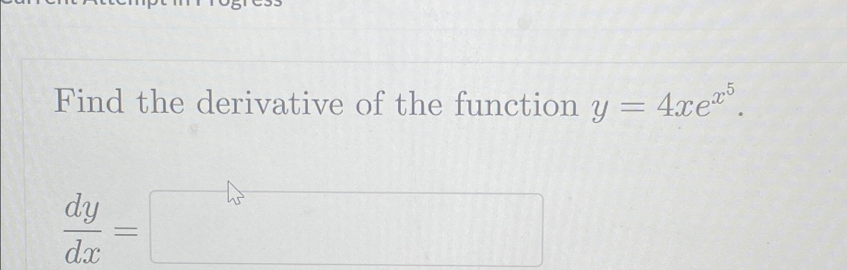 Solved Find the derivative of the function y=4xex5.dydx= | Chegg.com