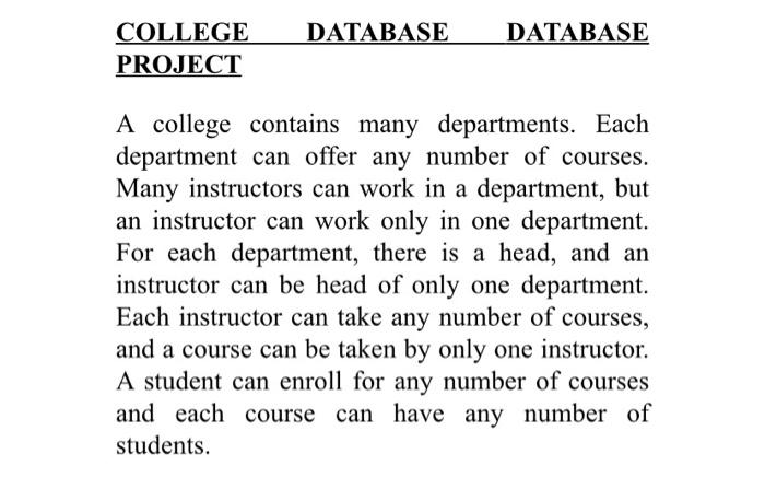 Solved DATABASE DATABASE COLLEGE PROJECT A college contains | Chegg.com