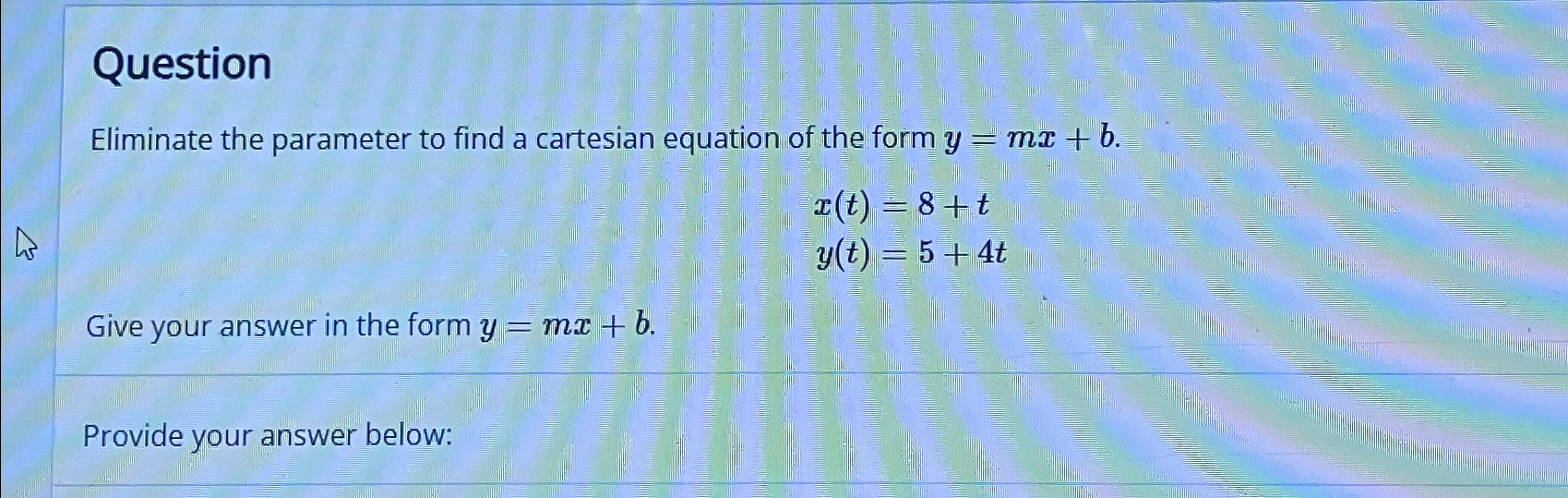Solved QuestionEliminate the parameter to find a cartesian | Chegg.com