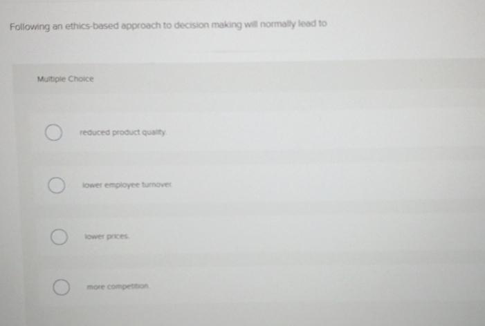 Solved Following an ethics-based approach to decision making | Chegg.com