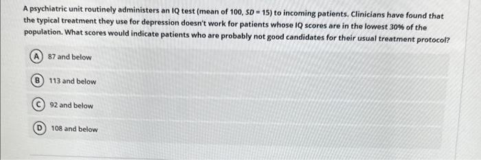 Solved A psychiatric unit routinely administers an IQ test | Chegg.com