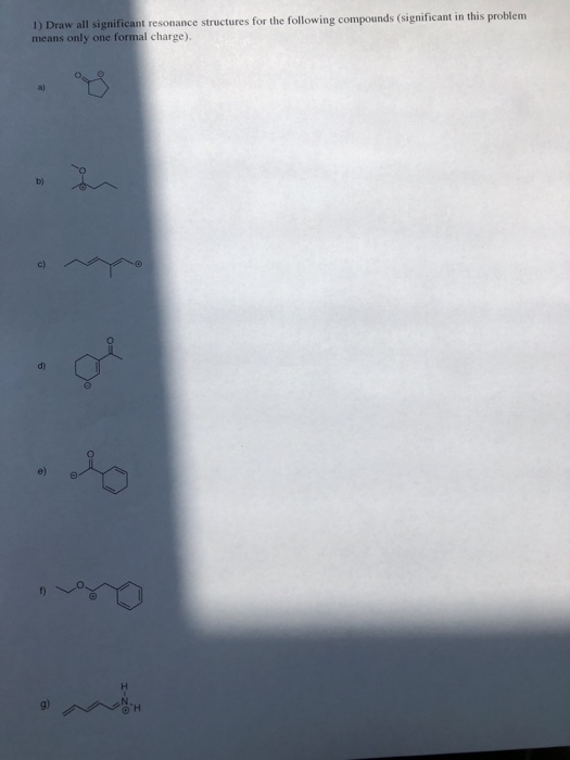 Solved 1) Draw all significant resonance structures for the | Chegg.com