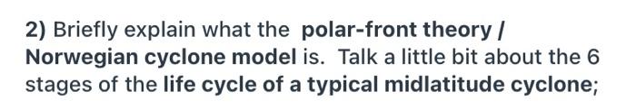 Solved 2) Briefly explain what the polar-front theory / | Chegg.com