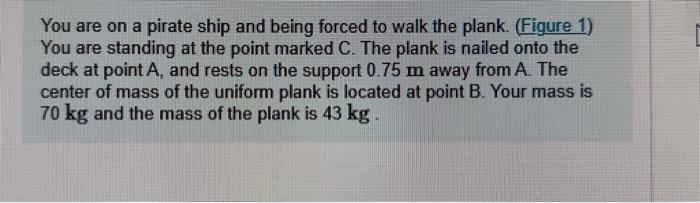 Solved You are on a pirate ship and being forced to walk the | Chegg.com
