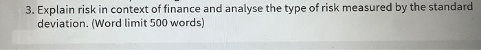 Solved 3. Explain risk in context of finance and analyse the | Chegg.com