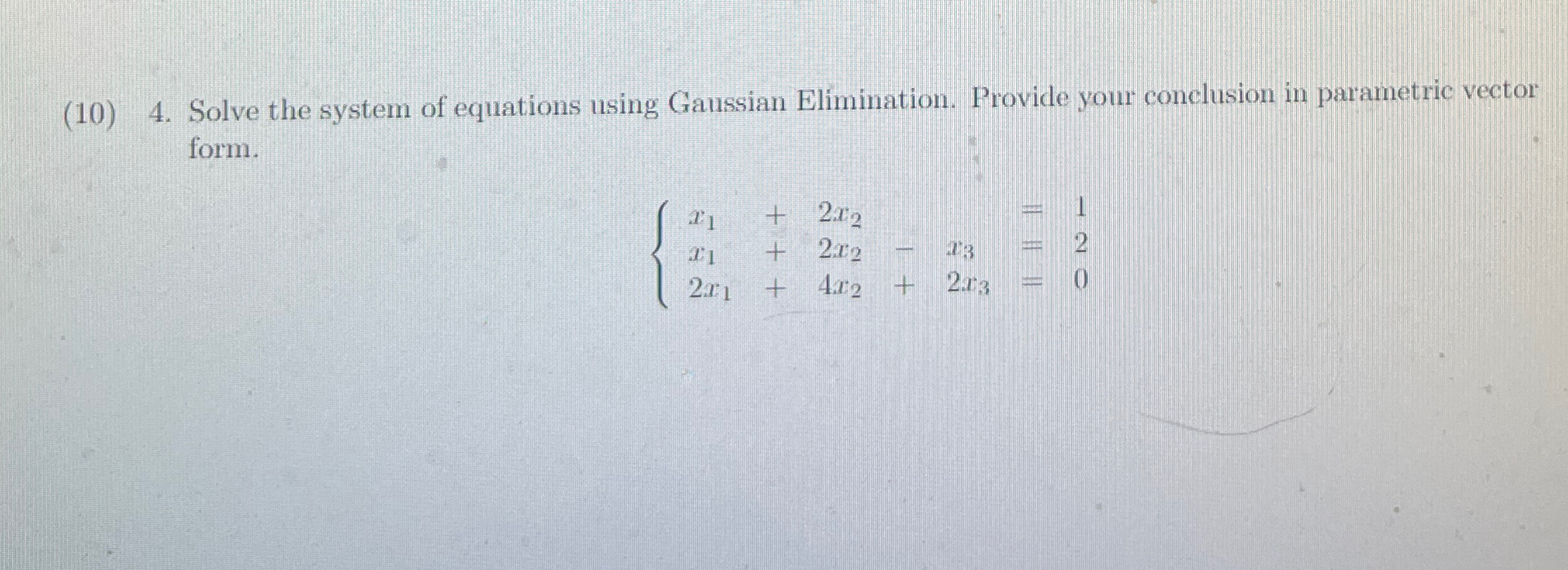 Solved (10) 4. ﻿Solve the system of equations using Gaussian | Chegg.com