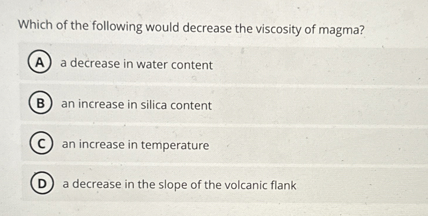 Solved Which of the following would decrease the viscosity | Chegg.com