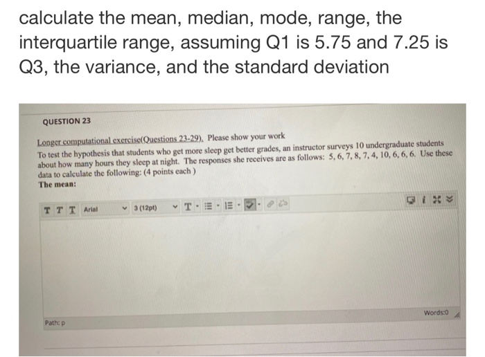 Solved calculate the mean, median, mode, range, the | Chegg.com