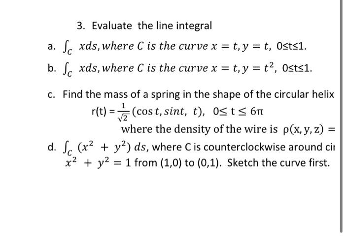 Solved 3. Evaluate the line integral a. ∫Cxds, where C is | Chegg.com