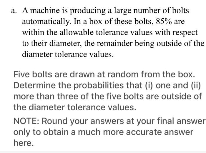 Solved a. A machine is producing a large number of bolts | Chegg.com