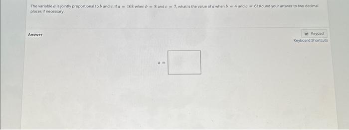 Solved The varisble a is jointly proportional to b and c. If | Chegg.com