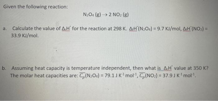 Solved Given the following reaction: N2O4( g)→2NO2( g) a. | Chegg.com