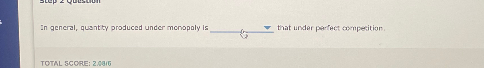 Solved In general, quantity produced under monopoly is that | Chegg.com