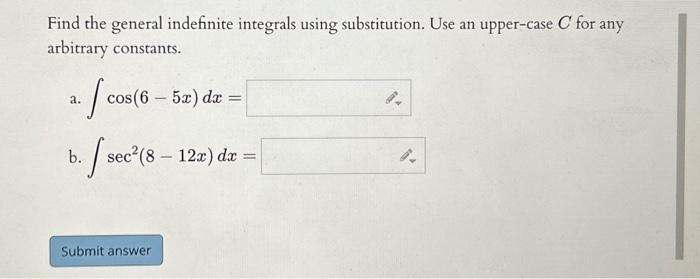 Solved Find the general indefinite integrals using | Chegg.com