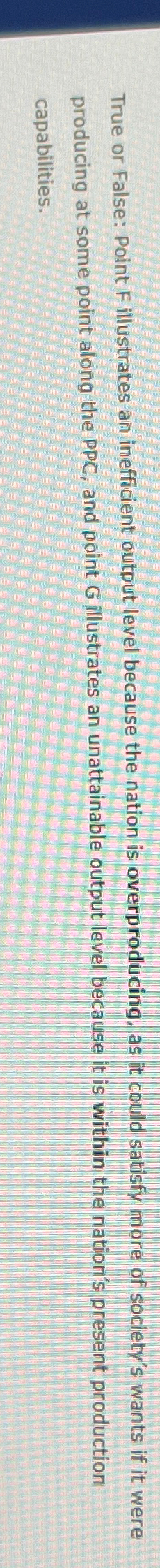 Solved True or False: Point F illustrates an inefficient | Chegg.com